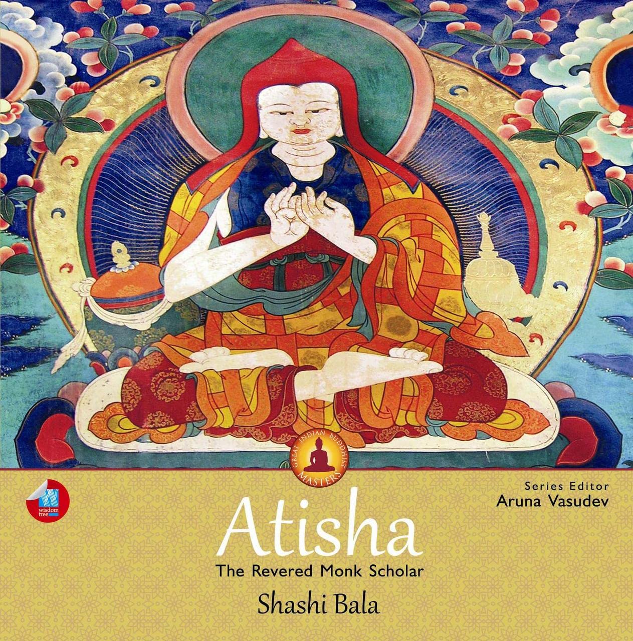 Buy Atisha: The Revered Monk Scholar Book Online at Low Prices in India ...