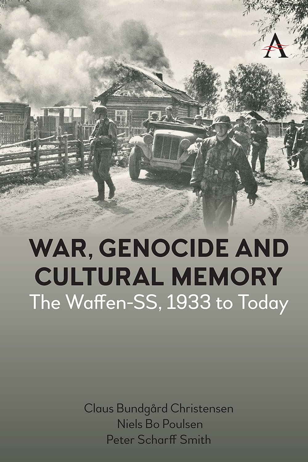 War, Genocide and Cultural Memory: The Waffen-SS, 1933 to Today ...