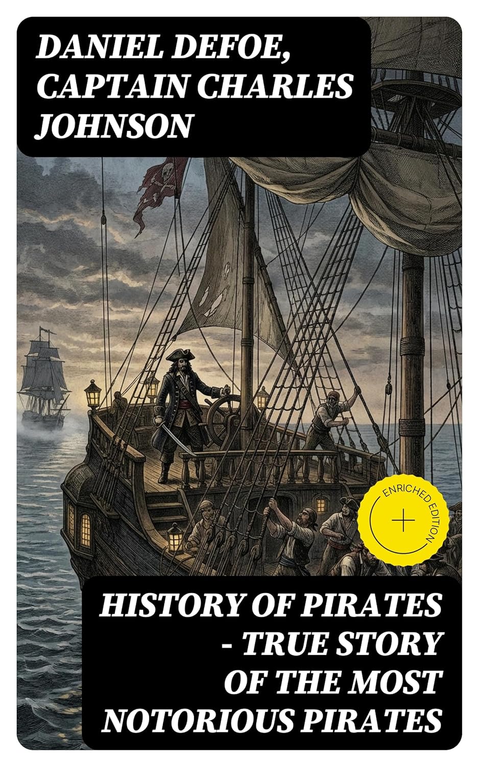 HISTORY OF PIRATES – True Story of the Most Notorious Pirates: Enriched ...