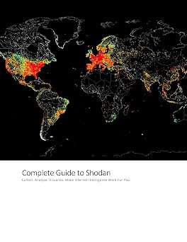Amazon.com: The Complete Guide to Shodan: Collect. Analyze. Visualize ...