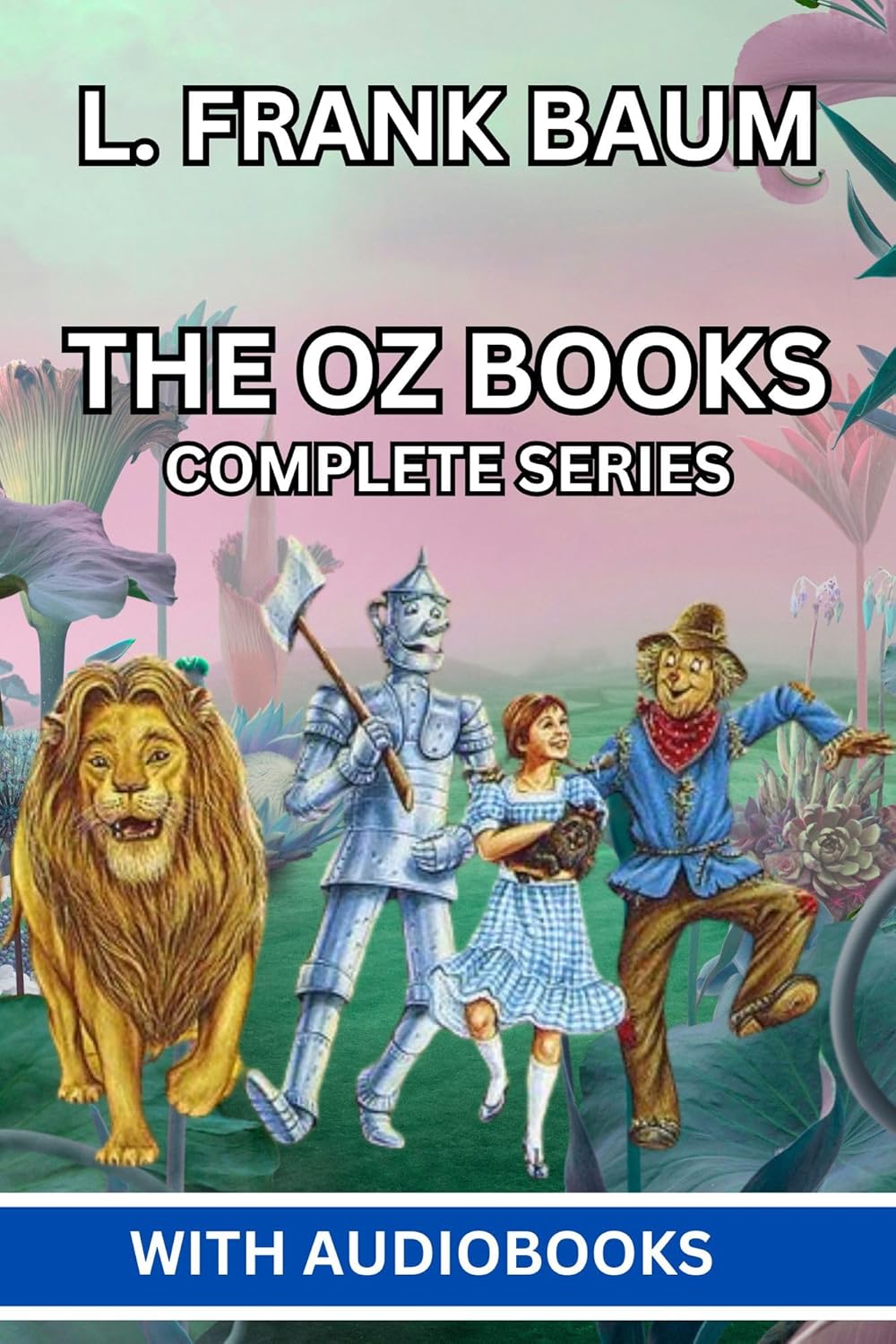 The Oz Books - Complete Series: (14 books) The Wonderful Wizard of Oz ...