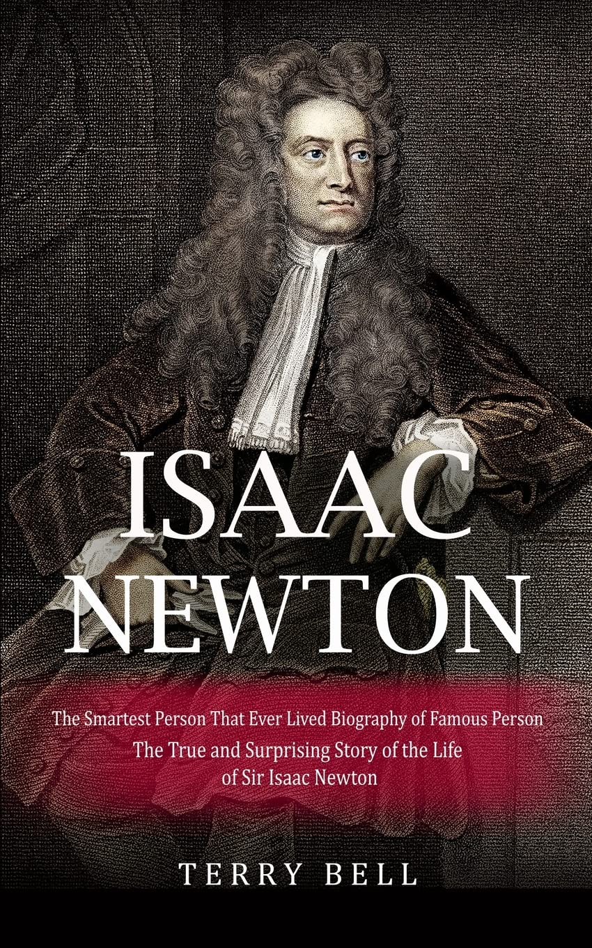 Buy Isaac Newton: The Smartest Person That Ever Lived Biography of ...