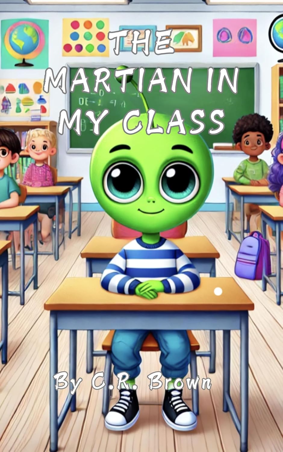 Amazon.com: The Martian in My Class: An Anti-bullying Children’s Book ...