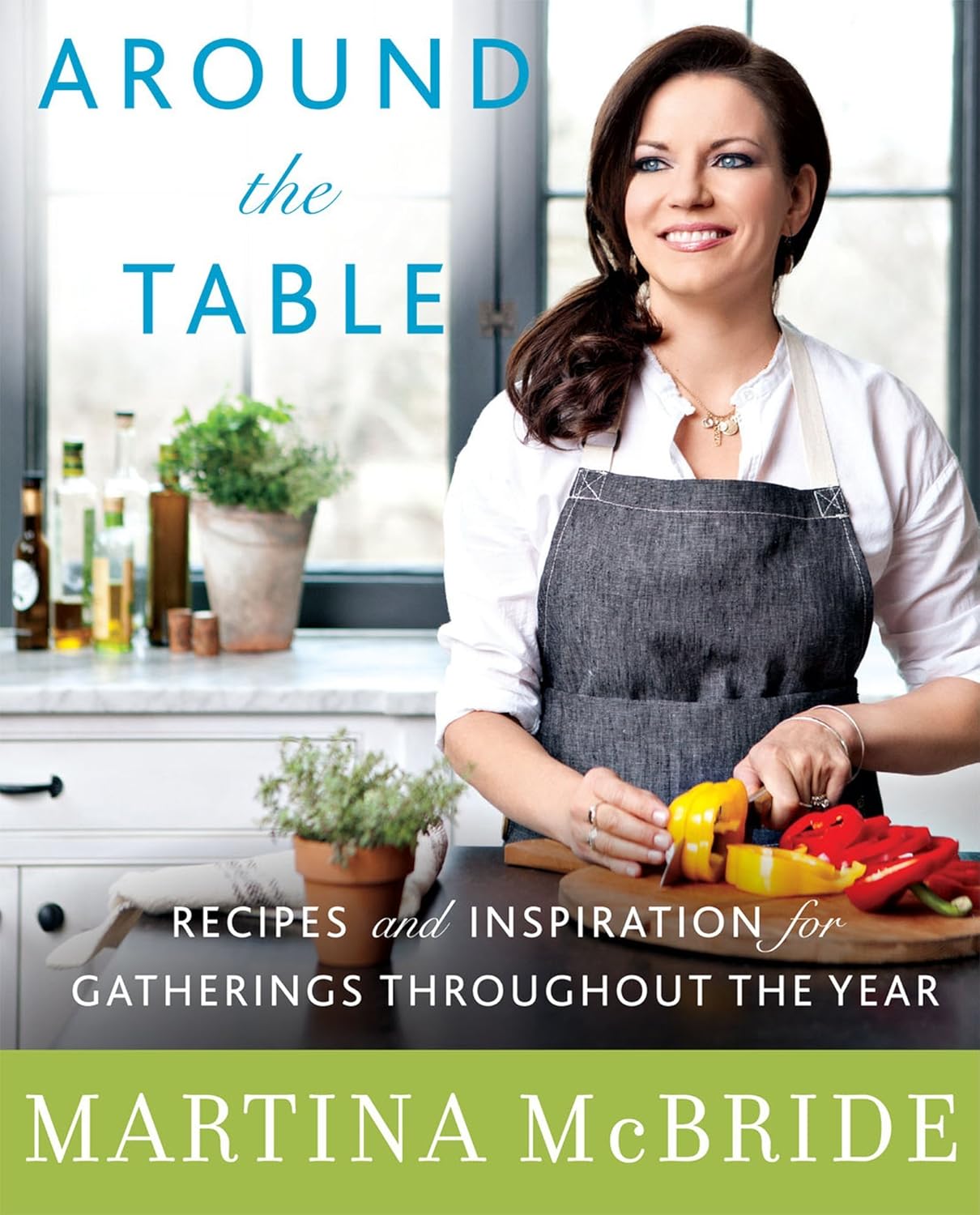 Around the Table: Recipes and Inspiration for Gatherings Throughout the ...