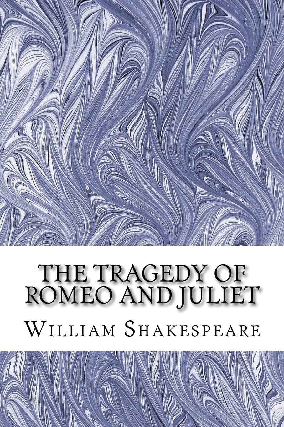 The Tragedy of Romeo and Juliet: (William Shakespeare Classics ...