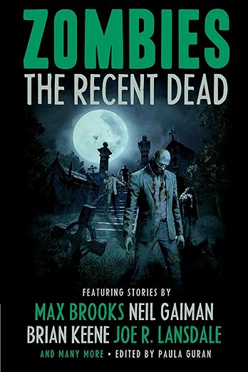 Zombies: The Recent Dead: Neil Gaiman, Brian Keene, Joe R. Lansdale ...