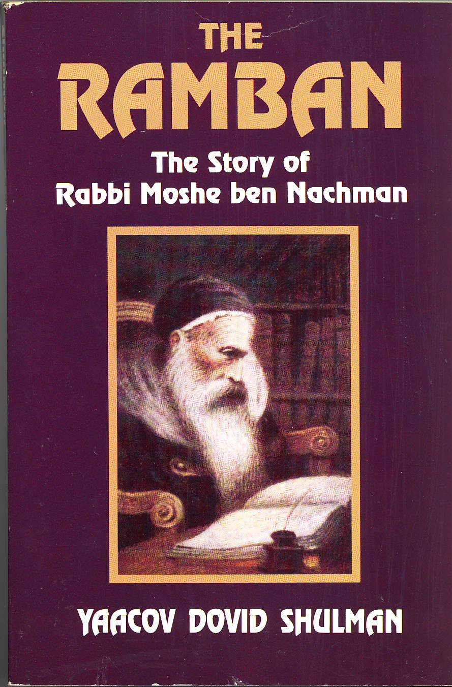 The Ramban: The story of Rabbi Moshe ben Nachman: Yaakov Dovid Shulman ...