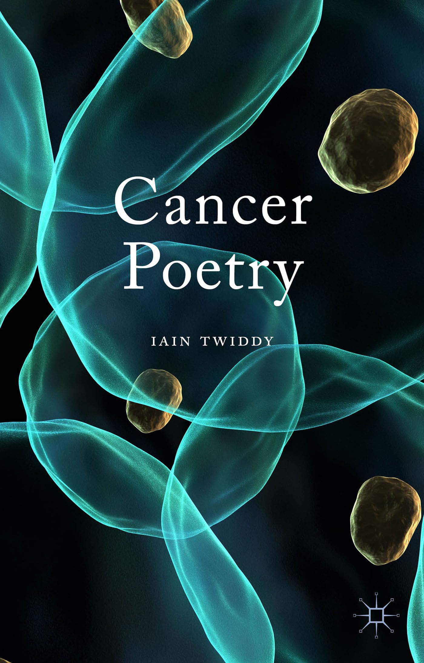 Amazon.com: Cancer Poetry: 9781137361998: Twiddy, Iain: Books