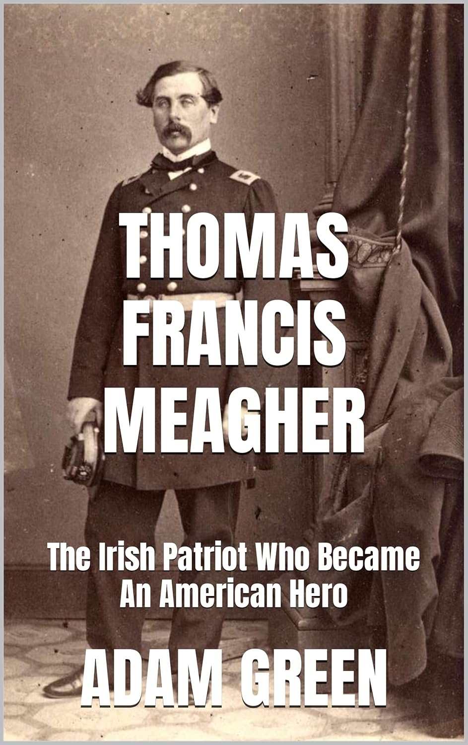Amazon.com: Thomas Francis Meagher: The Irish Patriot Who Became An ...