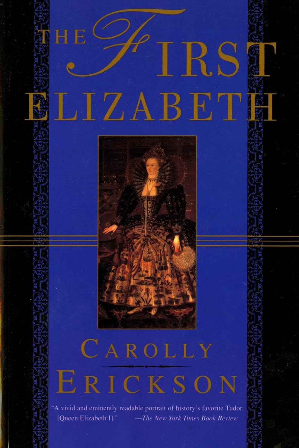 The First Elizabeth: Erickson, Carolly: 9780312168421: Amazon.com: Books