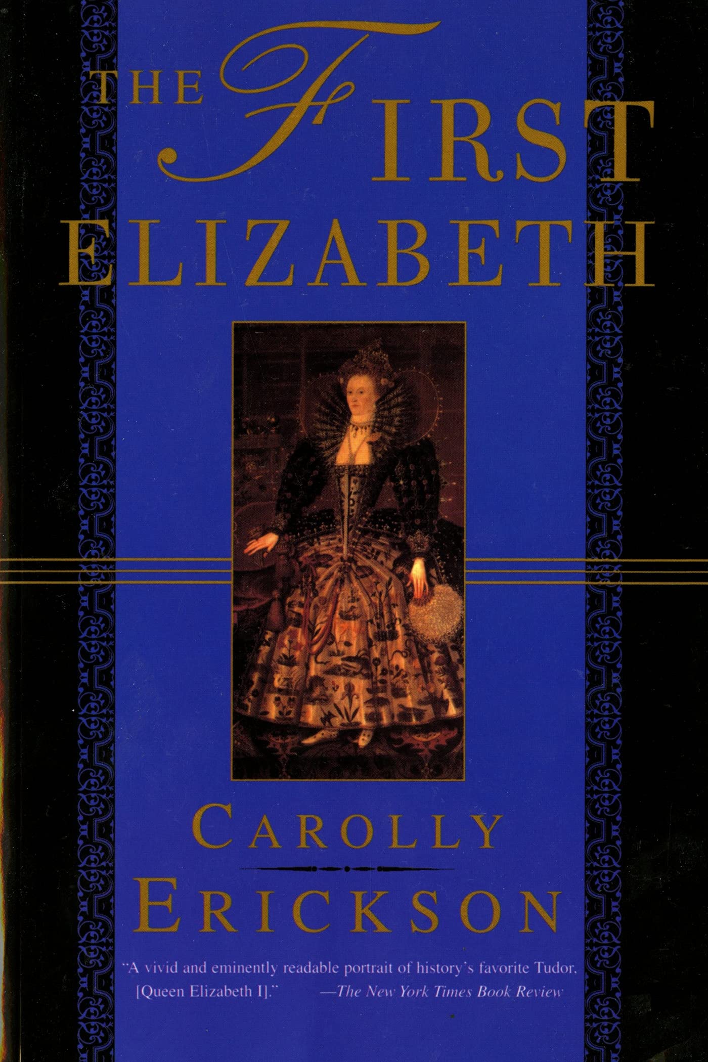The First Elizabeth: Erickson, Carolly: 9780312168421: Amazon.com: Books