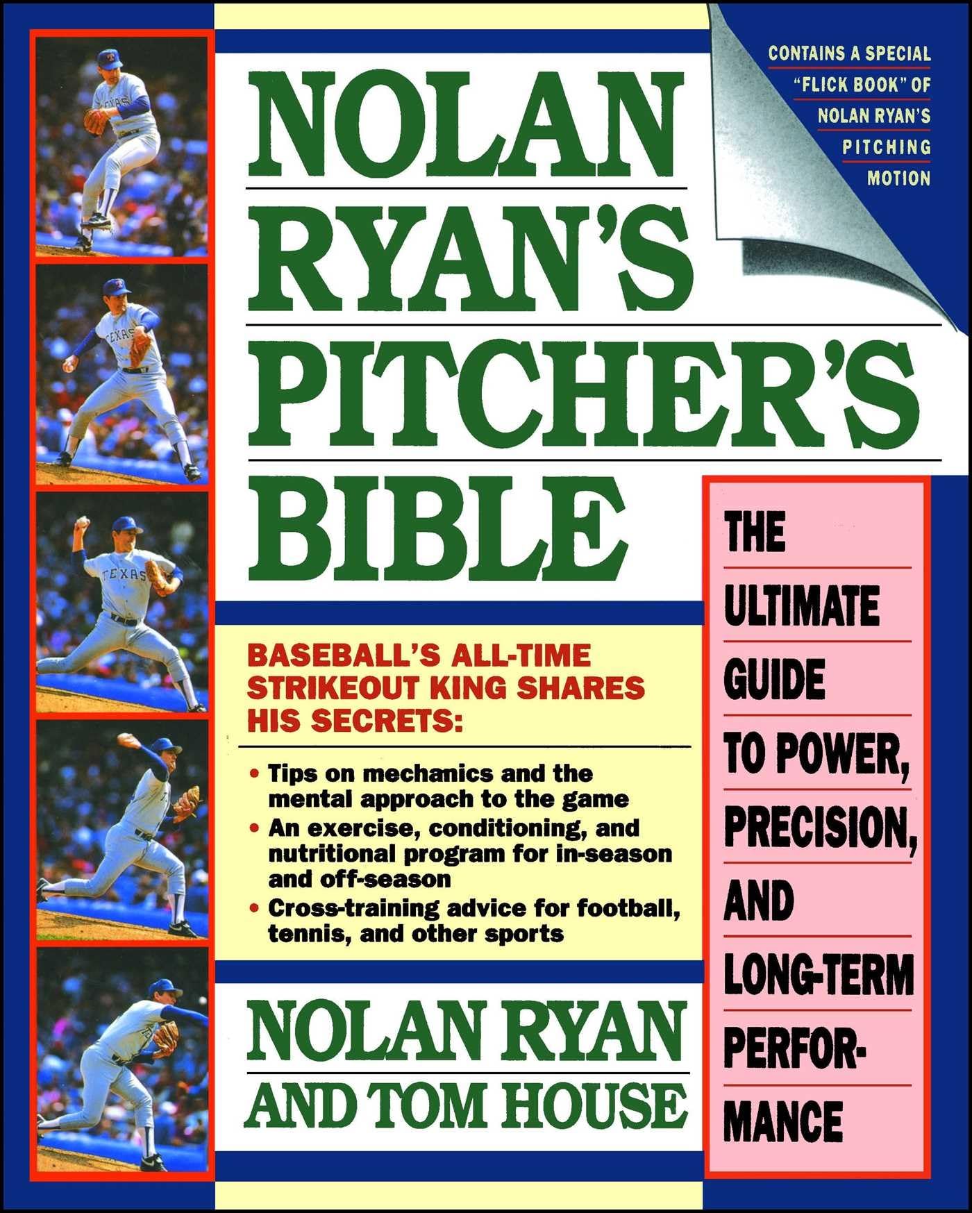 Nolan Ryan's Pitcher's Bible: The Ultimate Guide to Power, Precision ...