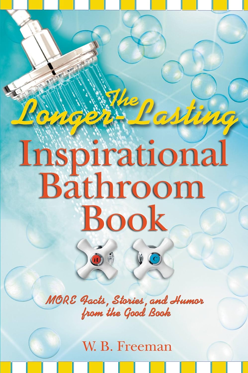 The Longer-Lasting Inspirational Bathroom Book: More Facts, Stories ...