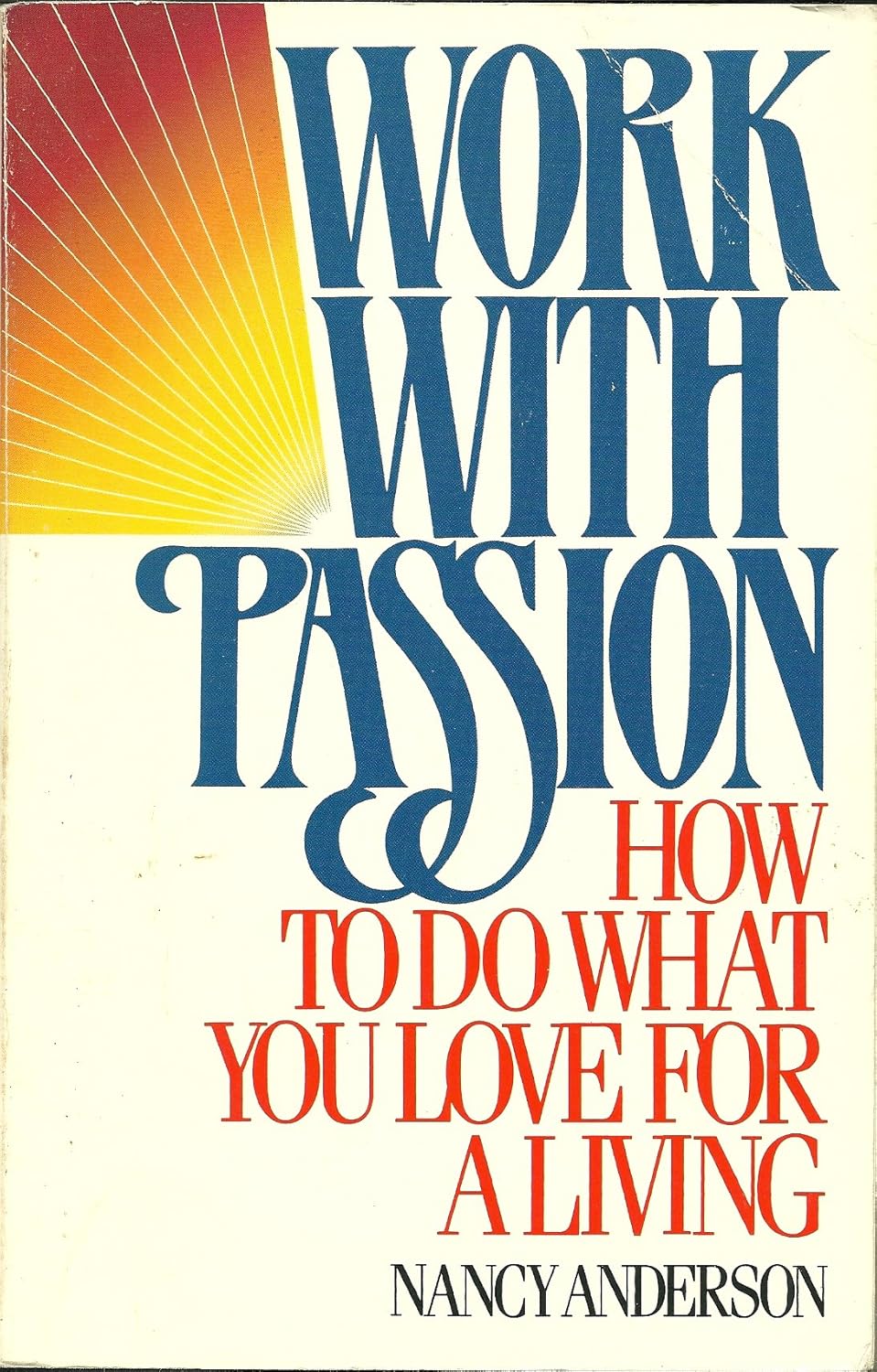 Work With Passion: Anderson, Nancy: 9780881842128: Amazon.com: Books