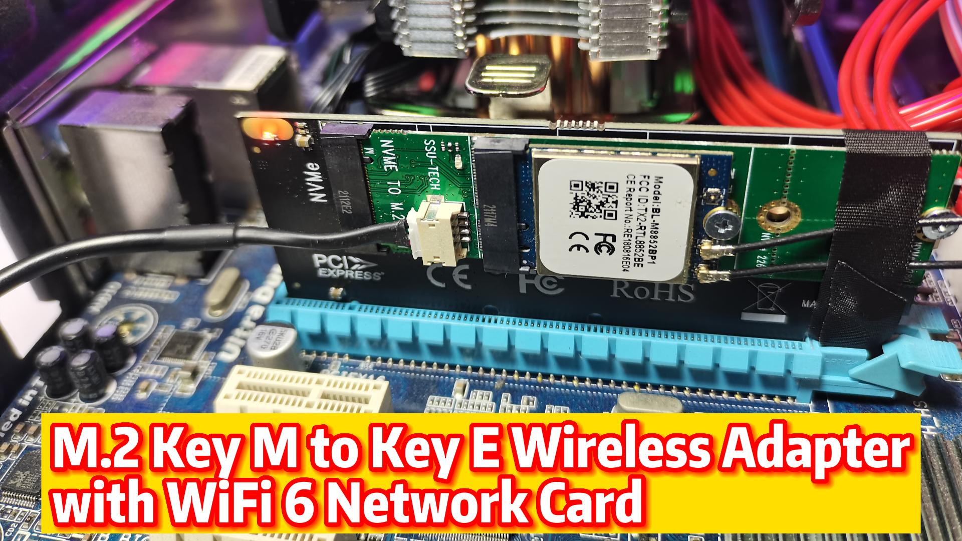 Watch M.2 Key M to Key E Wireless Adapter with WiFi 6 Network Card on ...