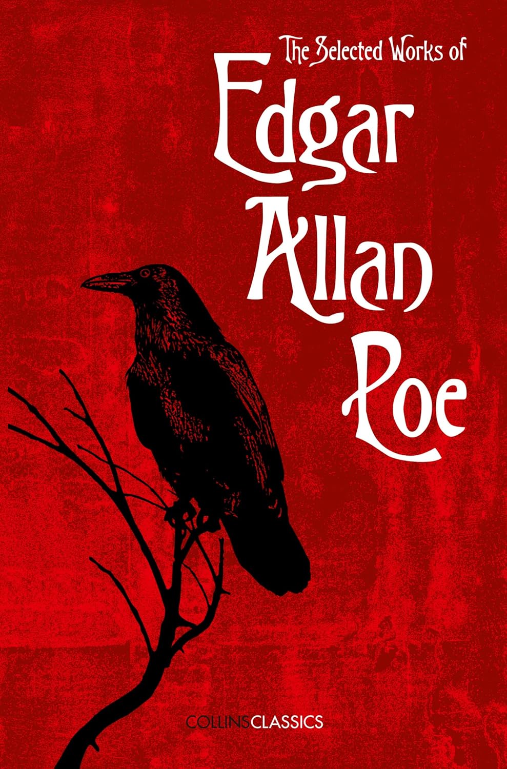 The Selected Works of Edgar Allan Poe: A Gothic Literature Collection ...