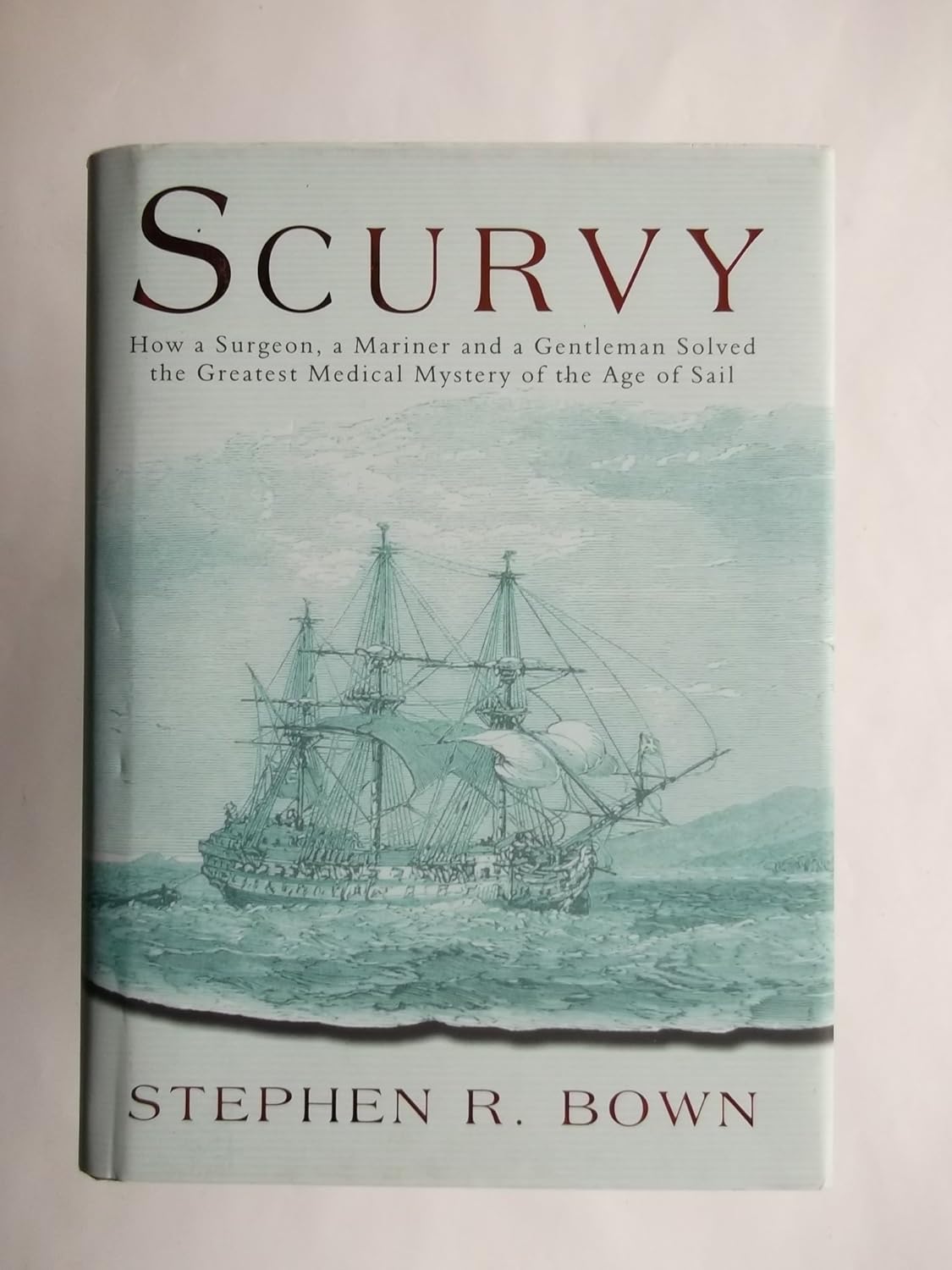 Scurvy: How a Surgeon, a Mariner and a Gentleman Solved the Greatest ...