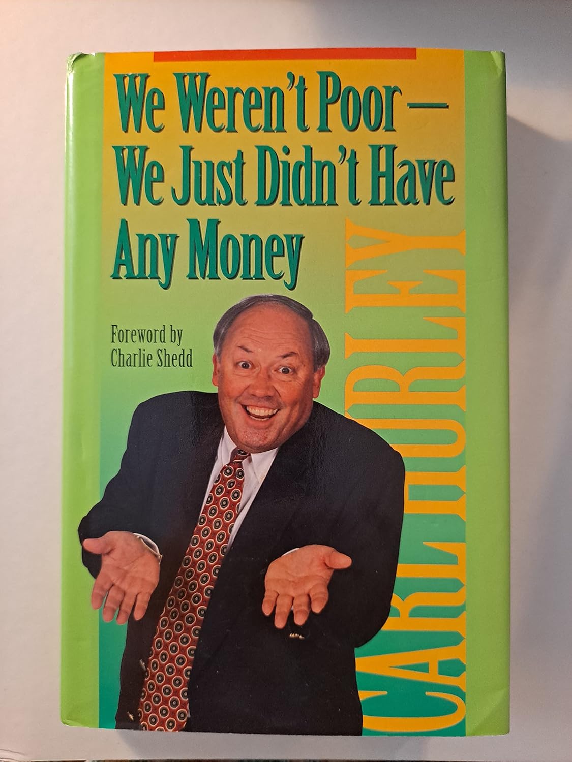 We Weren't Poor - We Just Didn't Have Any Money: Carl Hurley, Charlie ...