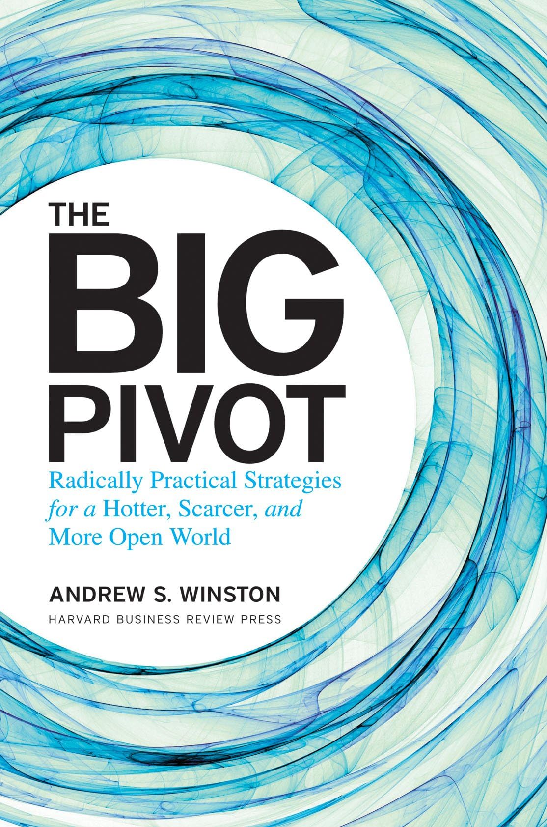 Amazon.com: The Big Pivot: Radically Practical Strategies for a Hotter ...