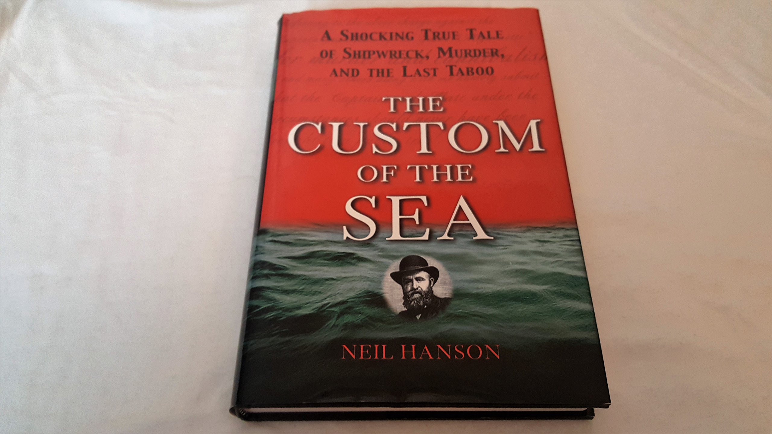 The Custom of the Sea: Hanson, Neil: 9780471383895: Amazon.com: Books