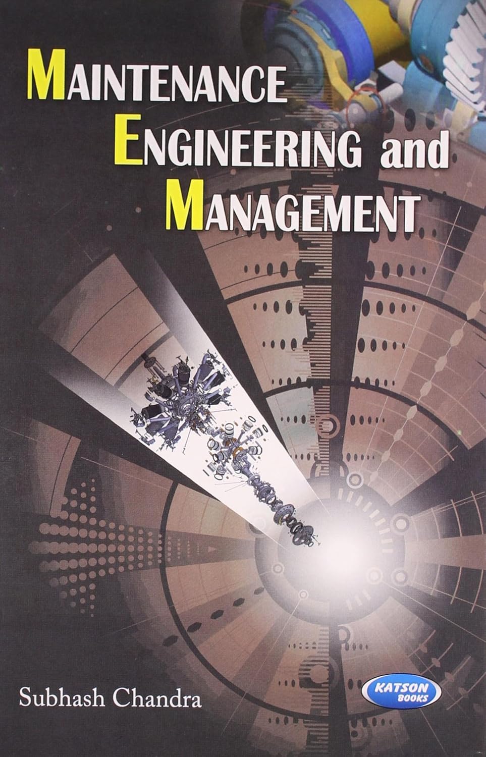 S.K. KATARIA SONS Maintenance Engineering Management: Subhash Chandra ...