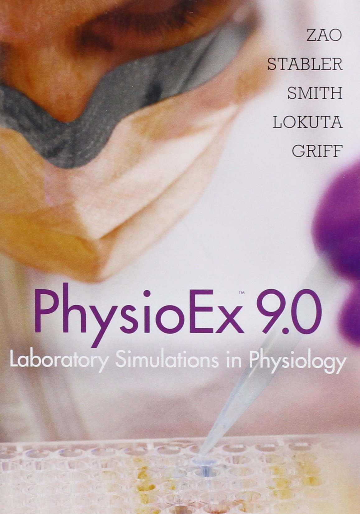 PhysioEx 9.0: Laboratory Simulations in Physiology: Peter Zao ...