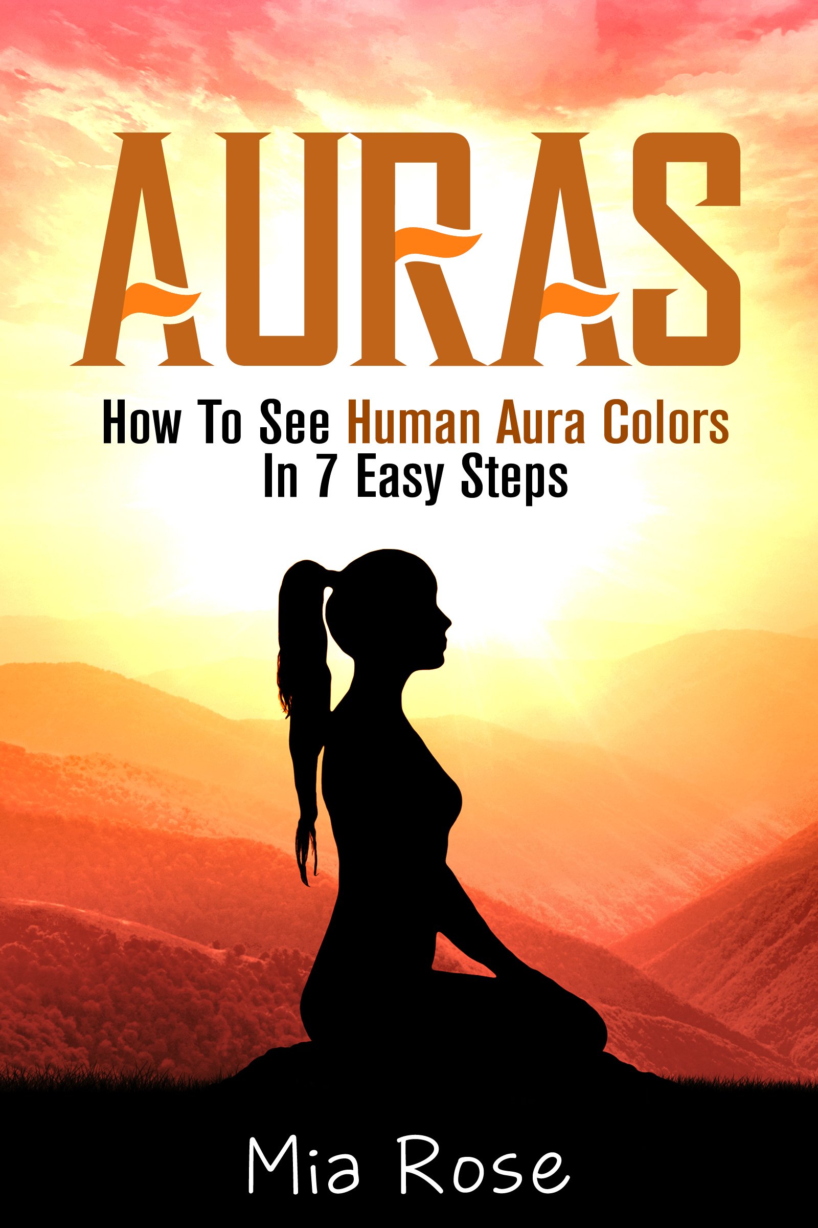 Buy Auras: How To See Human Aura Colors In 7 Easy Steps (Auras, Reiki, Chakras, Meditation ...