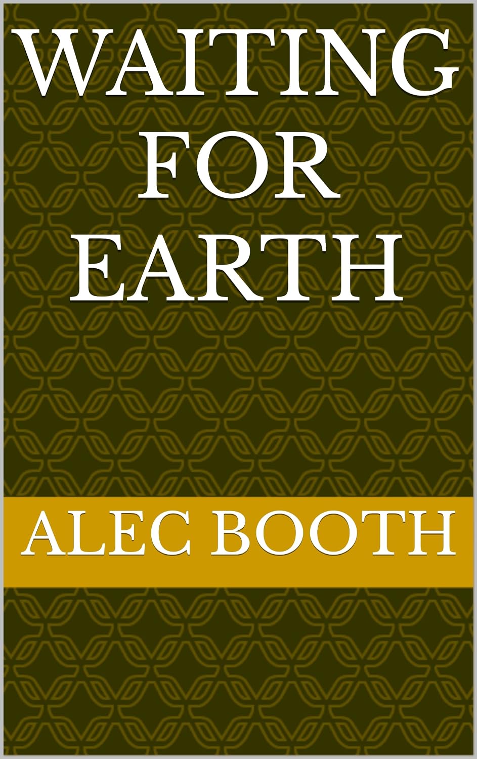 Amazon.com: Waiting for Earth eBook : BOOTH, ALEC : Kindle Store