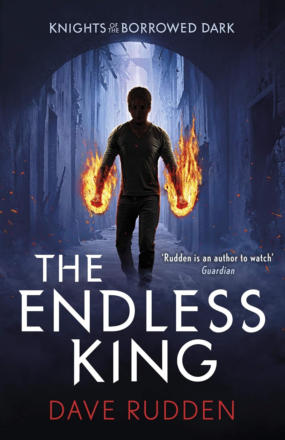 The Endless King (Knights of the Borrowed Dark Book 3): Rudden, Dave ...