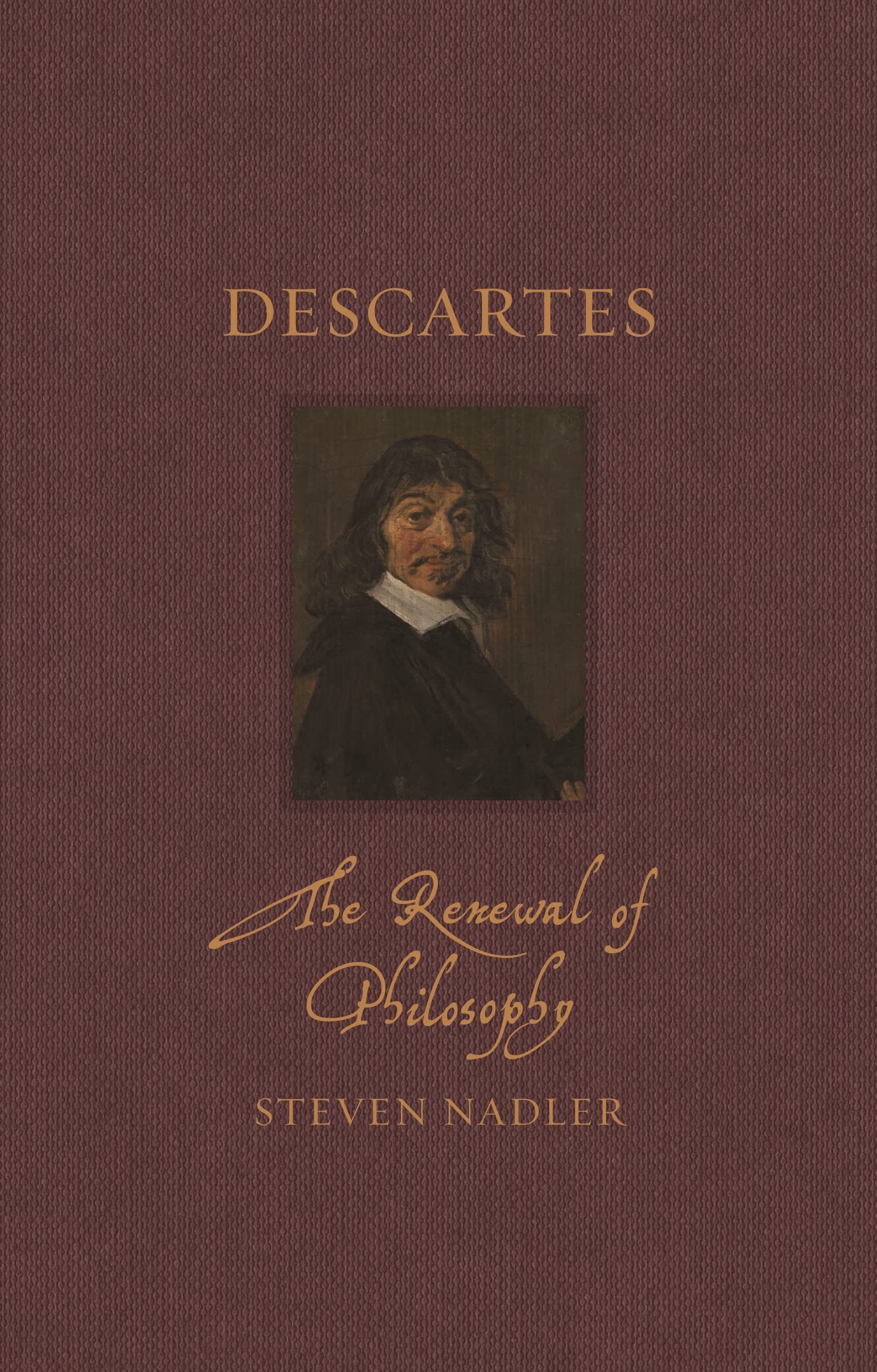Descartes: The Renewal of Philosophy (Renaissance Lives): Nadler ...