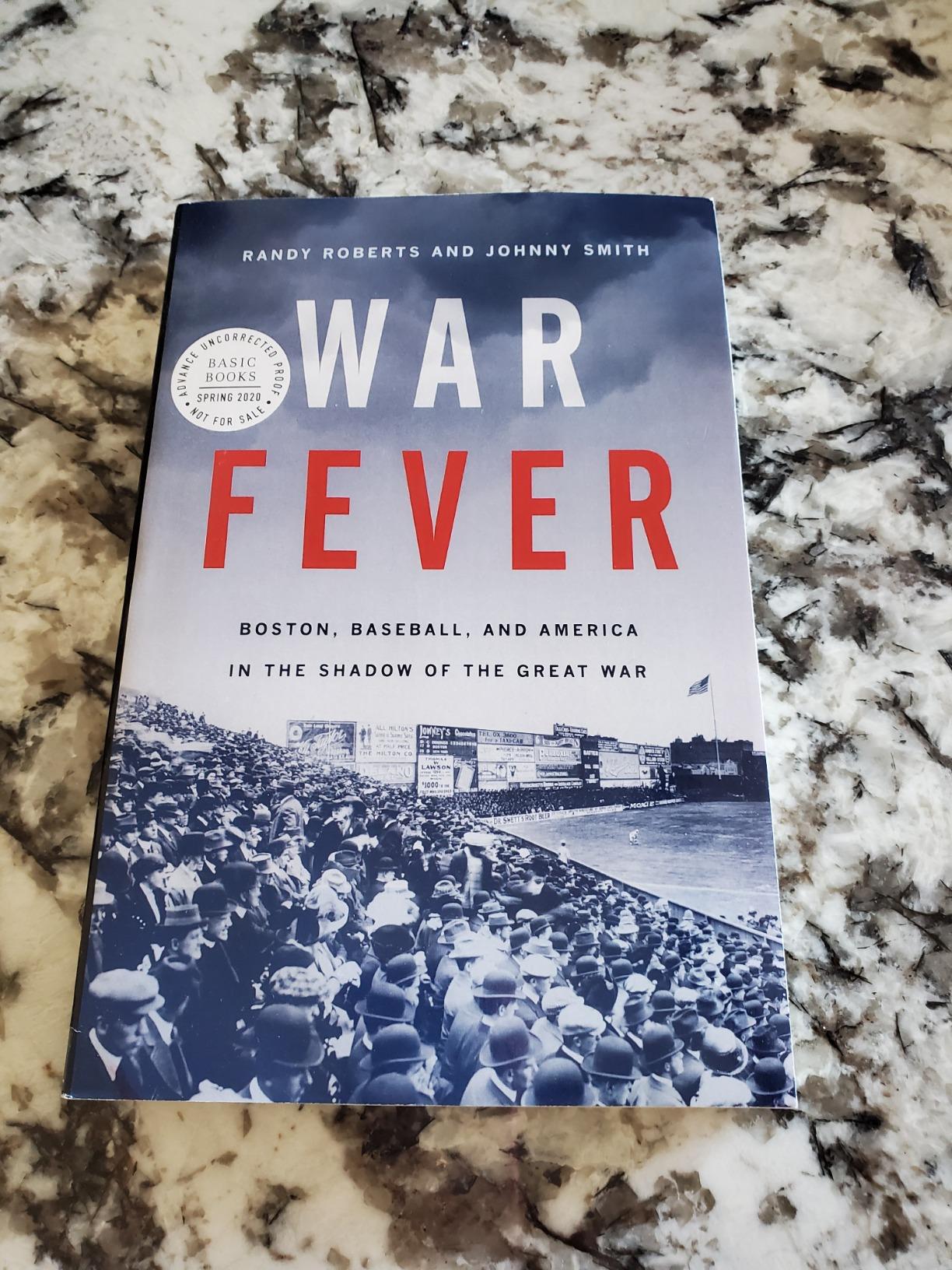 War Fever: Boston, Baseball, and America in the Shadow of the Great War ...