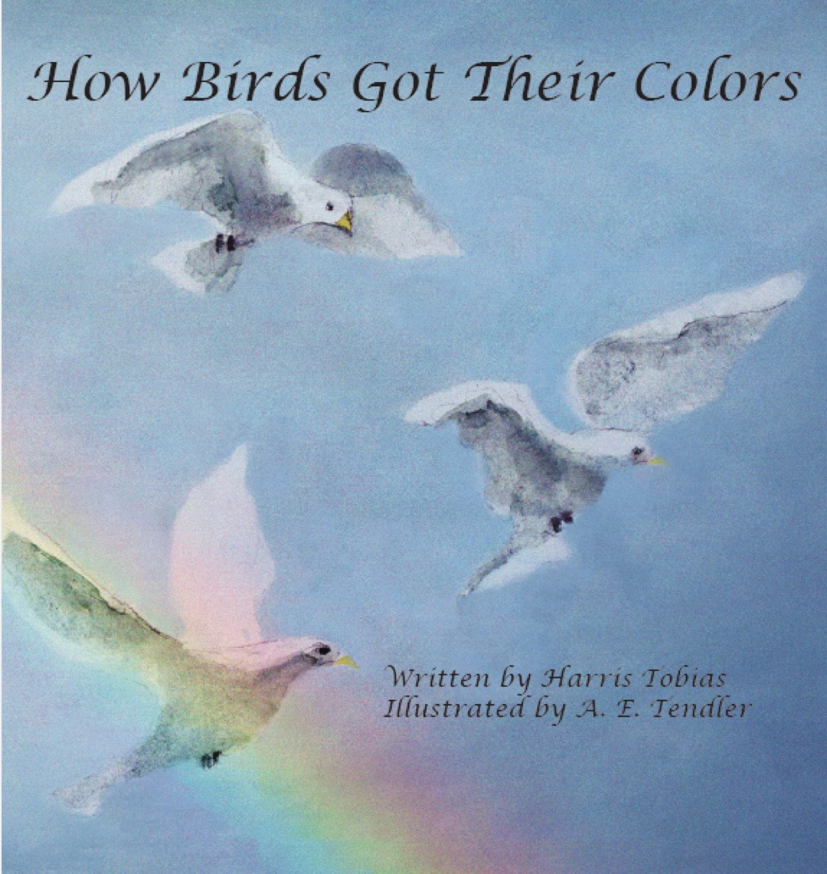 How Birds Got Their Colors - Kindle edition by Tobias, Harris, Tendler ...