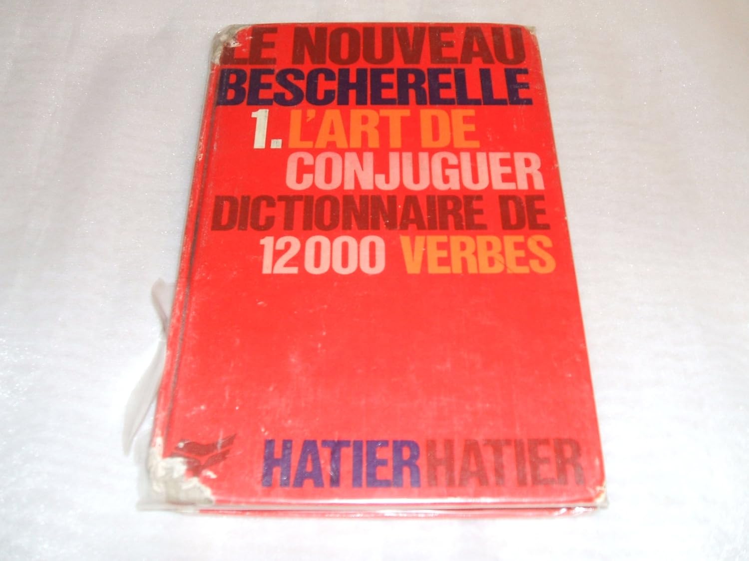 Le Nouveau Bescherelle 1. L'Art de Conjuguer Dictionnaire de 12000 ...