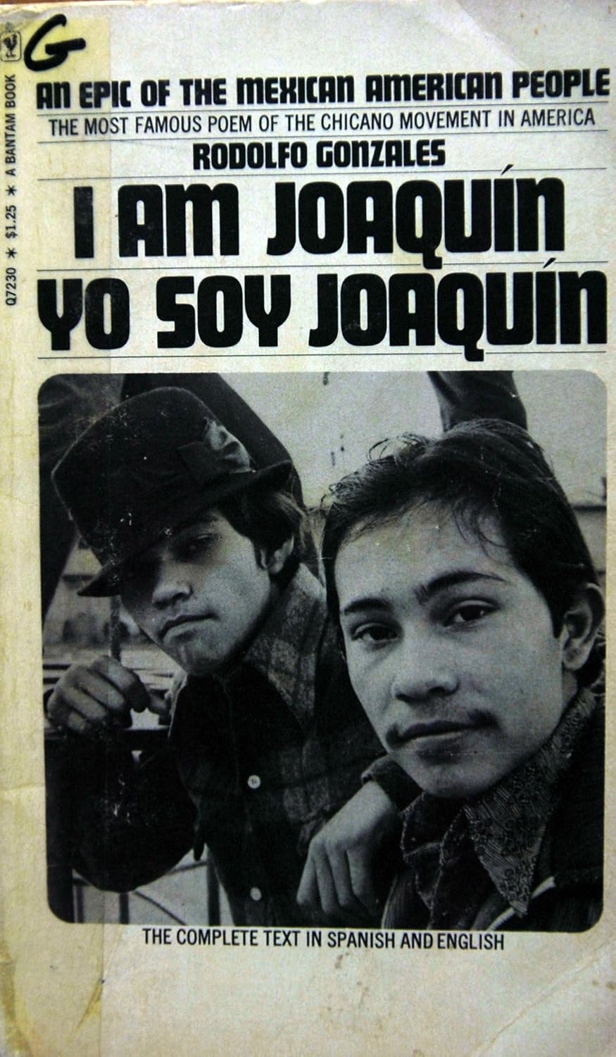 I am Joaquin / Yo Soy Joaquin : An Epic Poem: Rodolfo "Corky" Gonzales ...