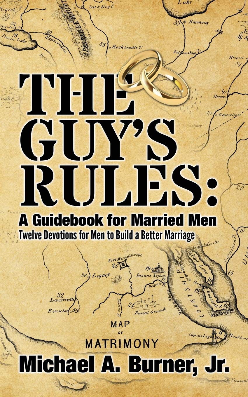 The Guy's Rules: A Guidebook for Married Men: Burner Jr., Michael A ...
