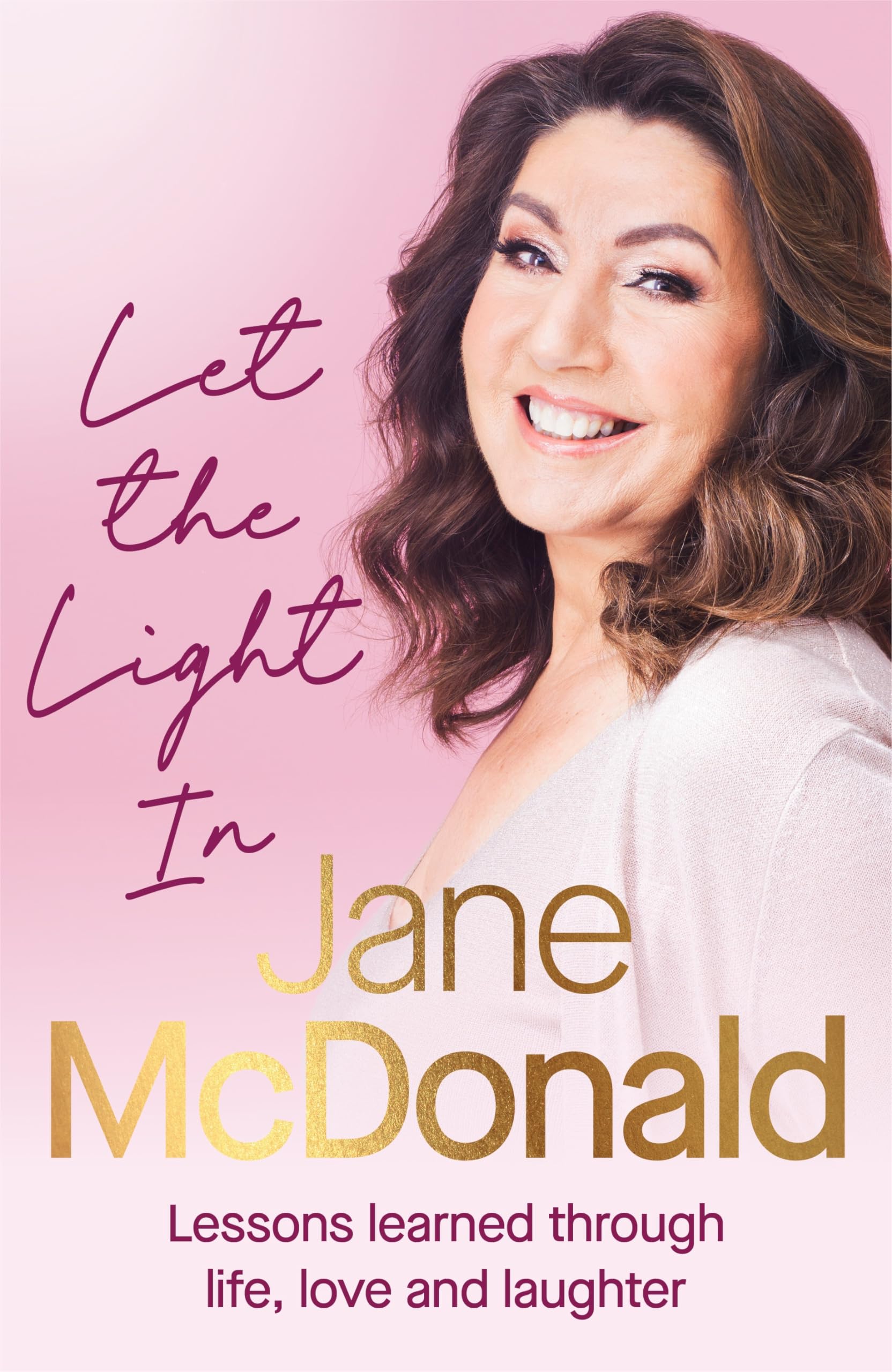 Let the Light In: Lessons learned through life, love and laughter ...