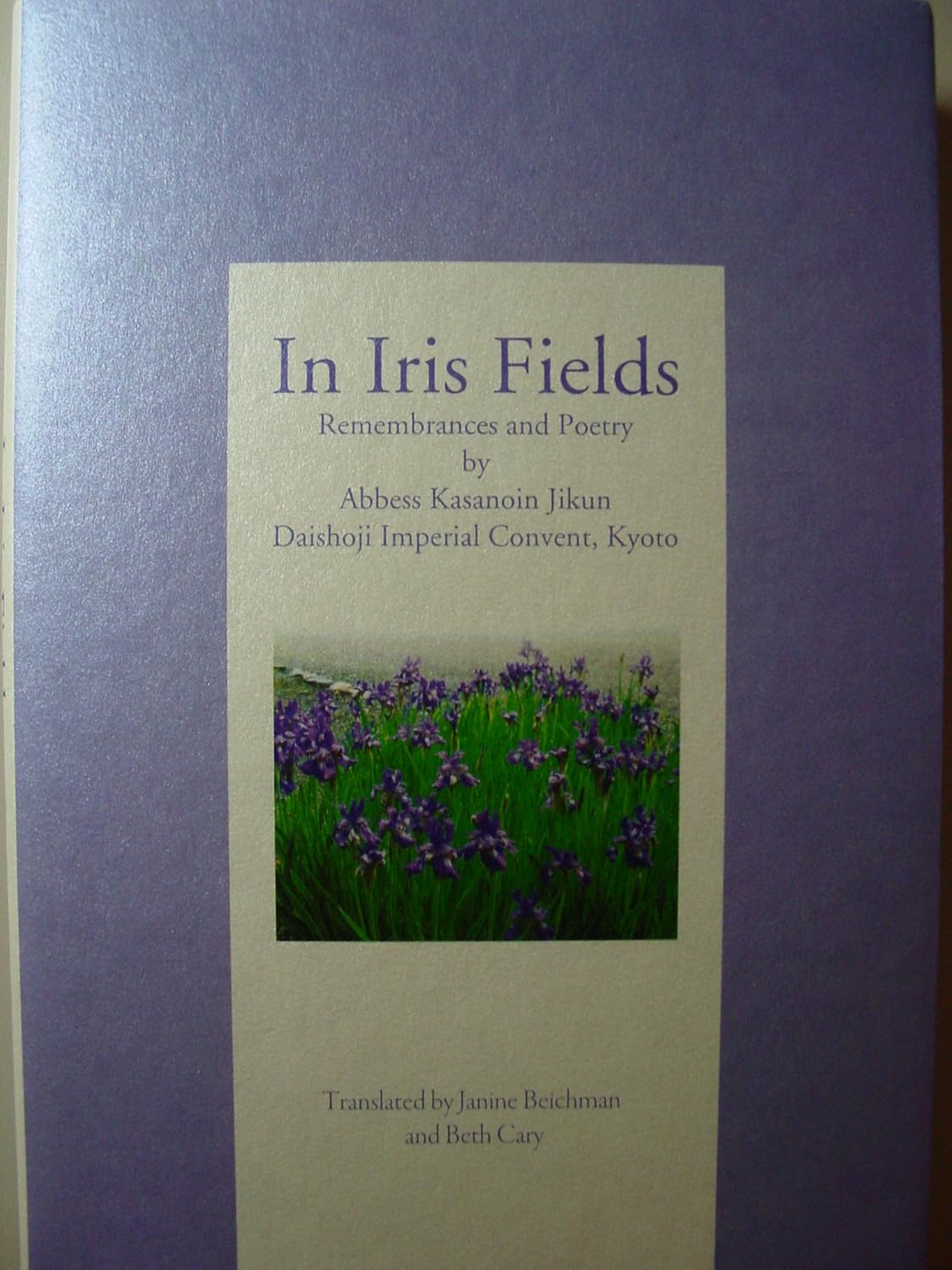 In Iris Fields: Remembrances and Poetry (Japanese and English Edition ...