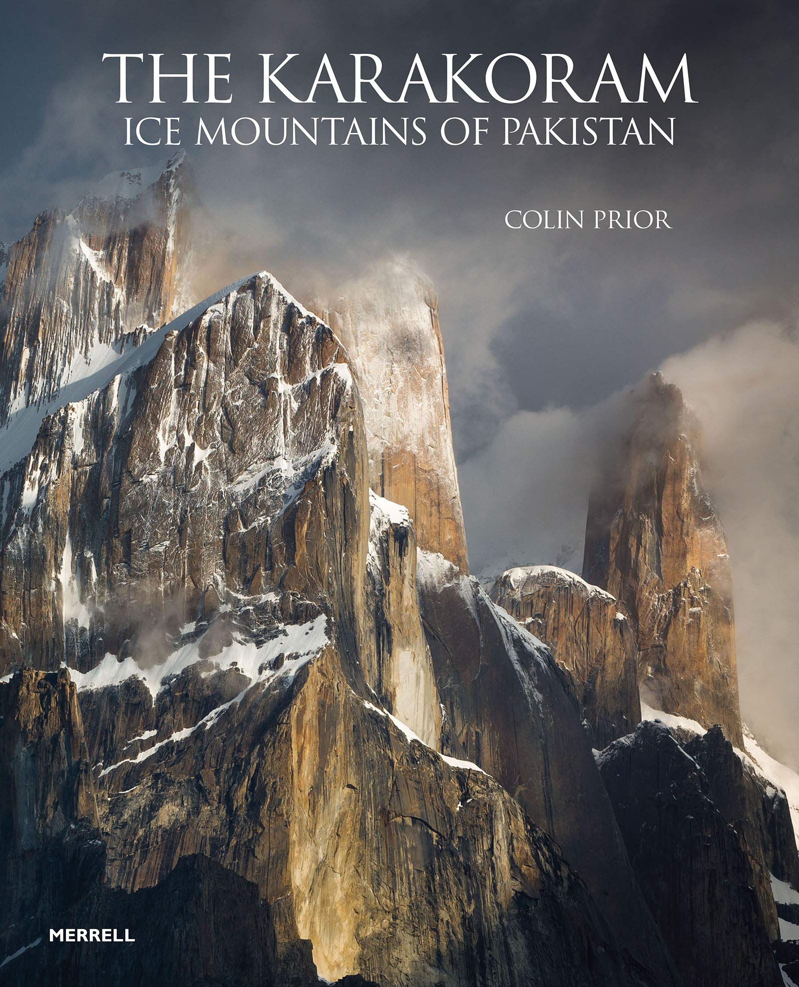 The Karakoram: Ice Mountains of Pakistan: Prior, Colin: 9781858946870 ...