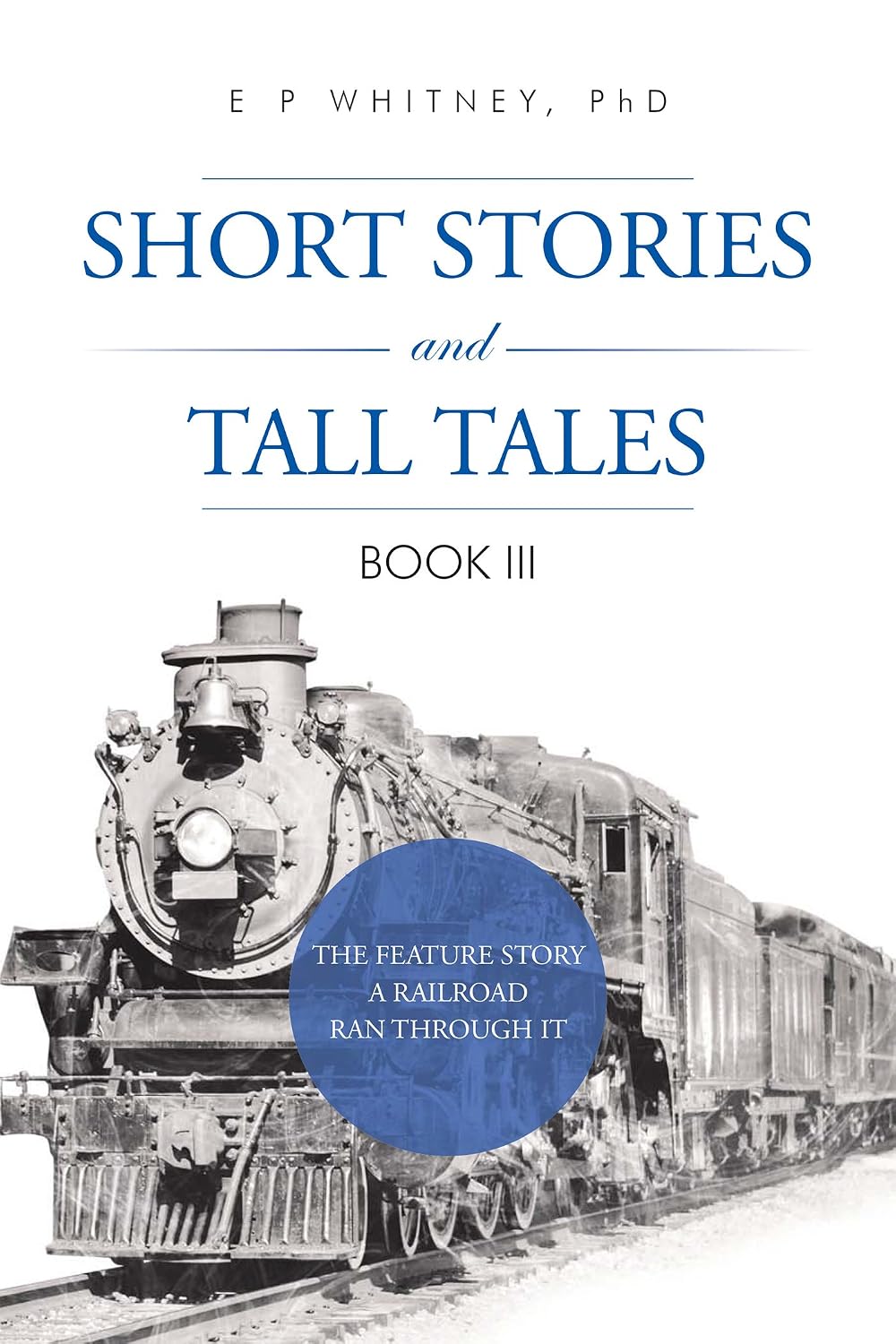 Short Stories and Tall Tales: Book Iii - Kindle edition by WHITNEY PHD ...