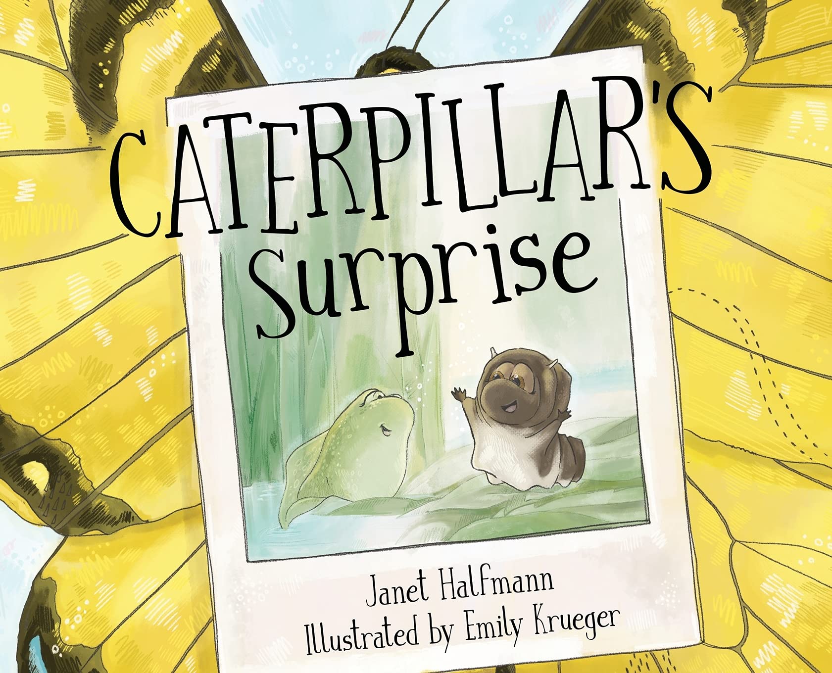 Caterpillar's Surprise: Halfmann, Janet, Krueger, Emily: 9781684338672 ...