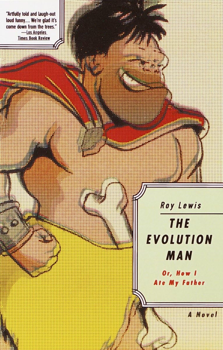 Evolution Man: Or, How I Ate My Father: Lewis, Roy: 9780679750093 ...