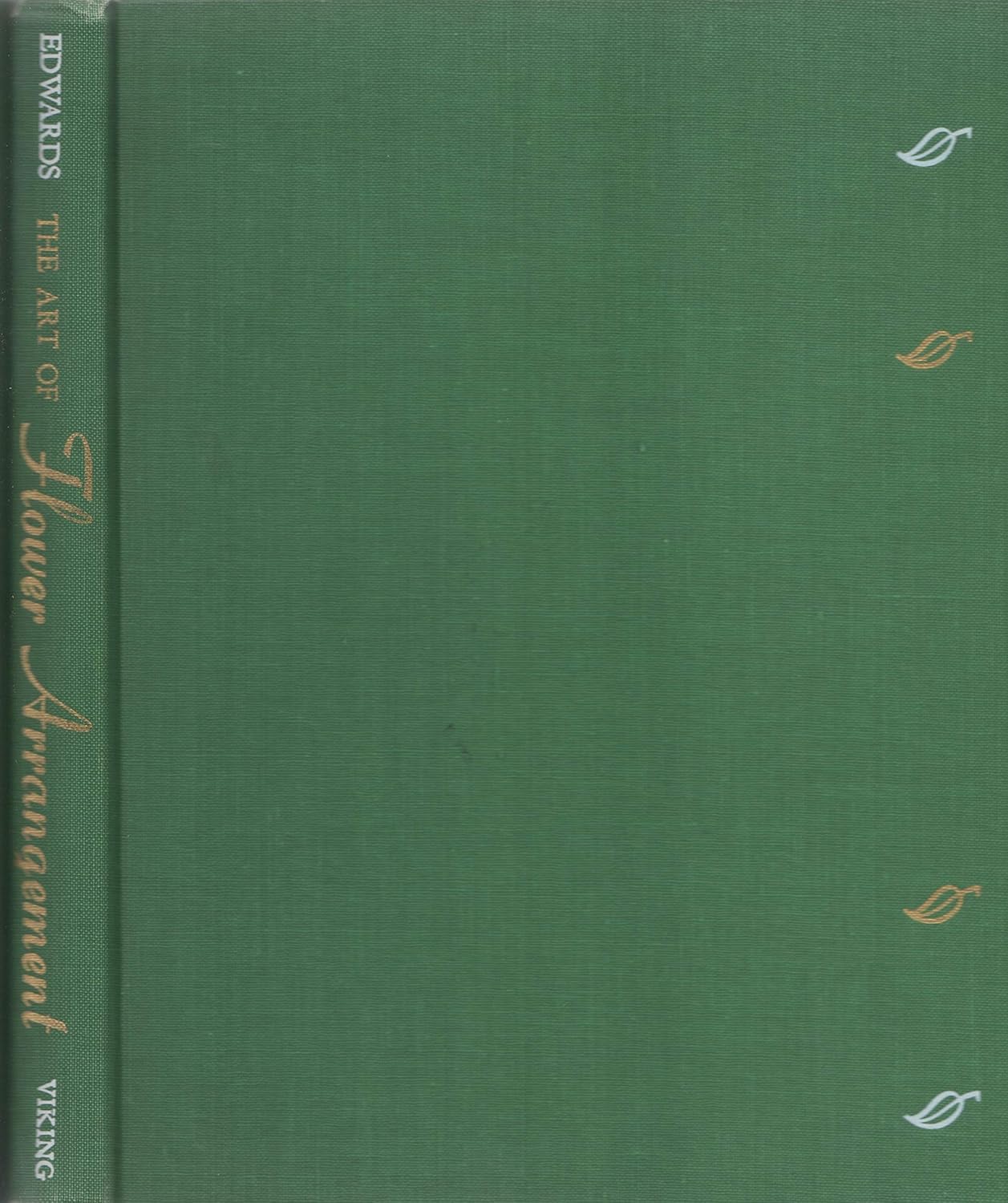 The Art of Flower Arrangement (Reprint): Norman De Kalb Edwards, Alean ...