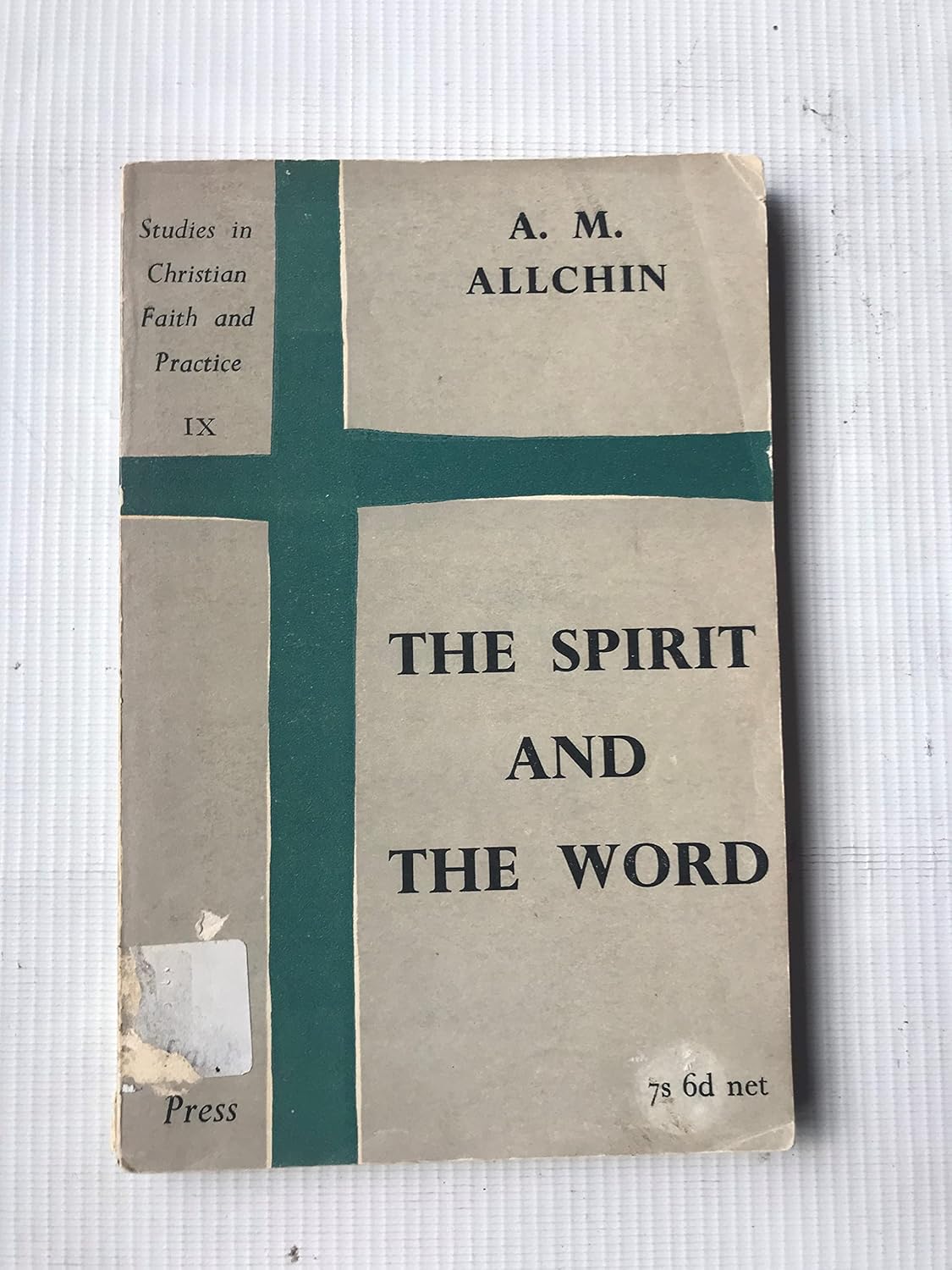 Spirit and the Word (Studies in Christian Faith): Allchin, A. M ...