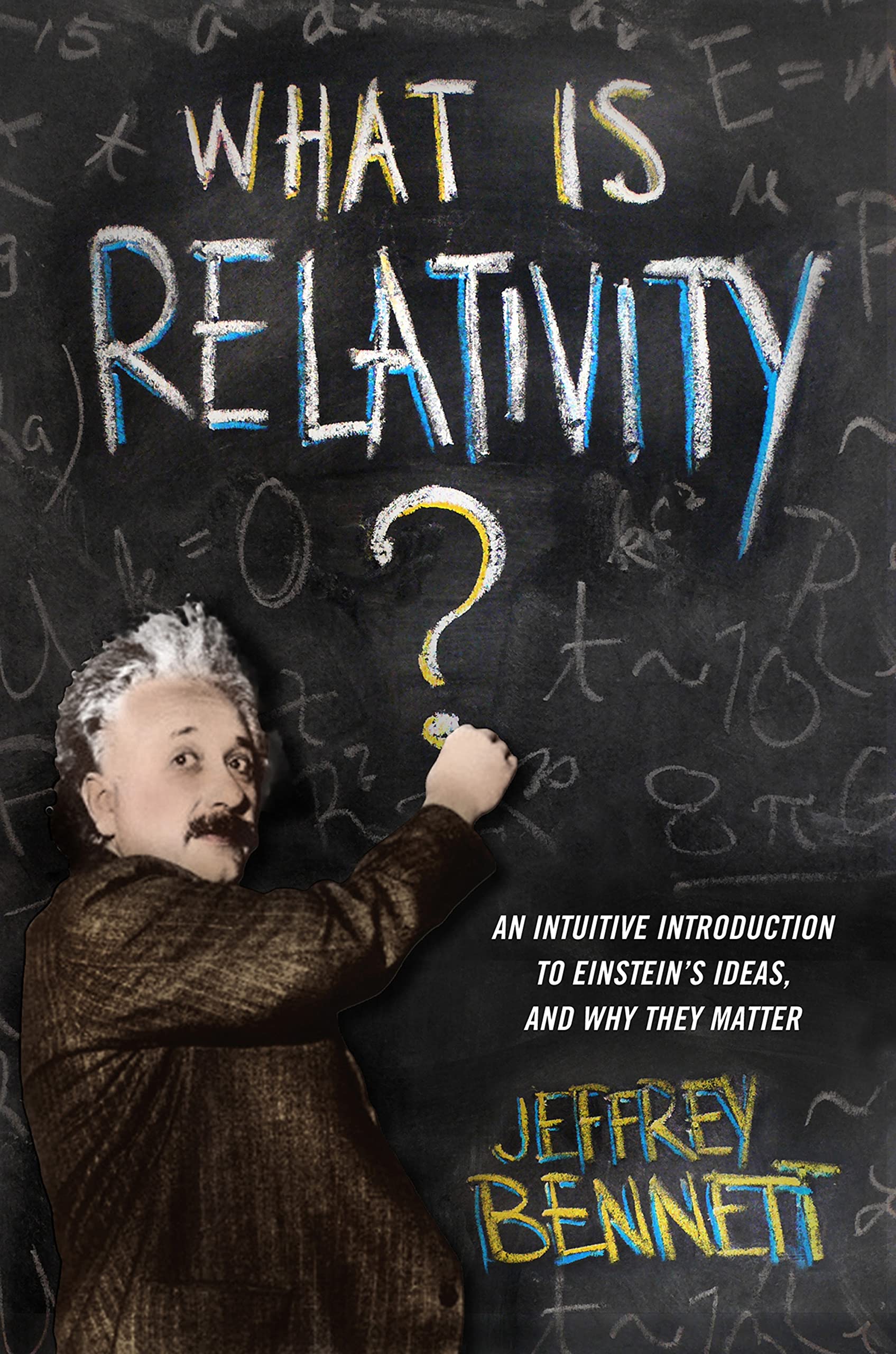 What is Relativity?: An Intuitive Introduction to Einstein's Ideas, and ...