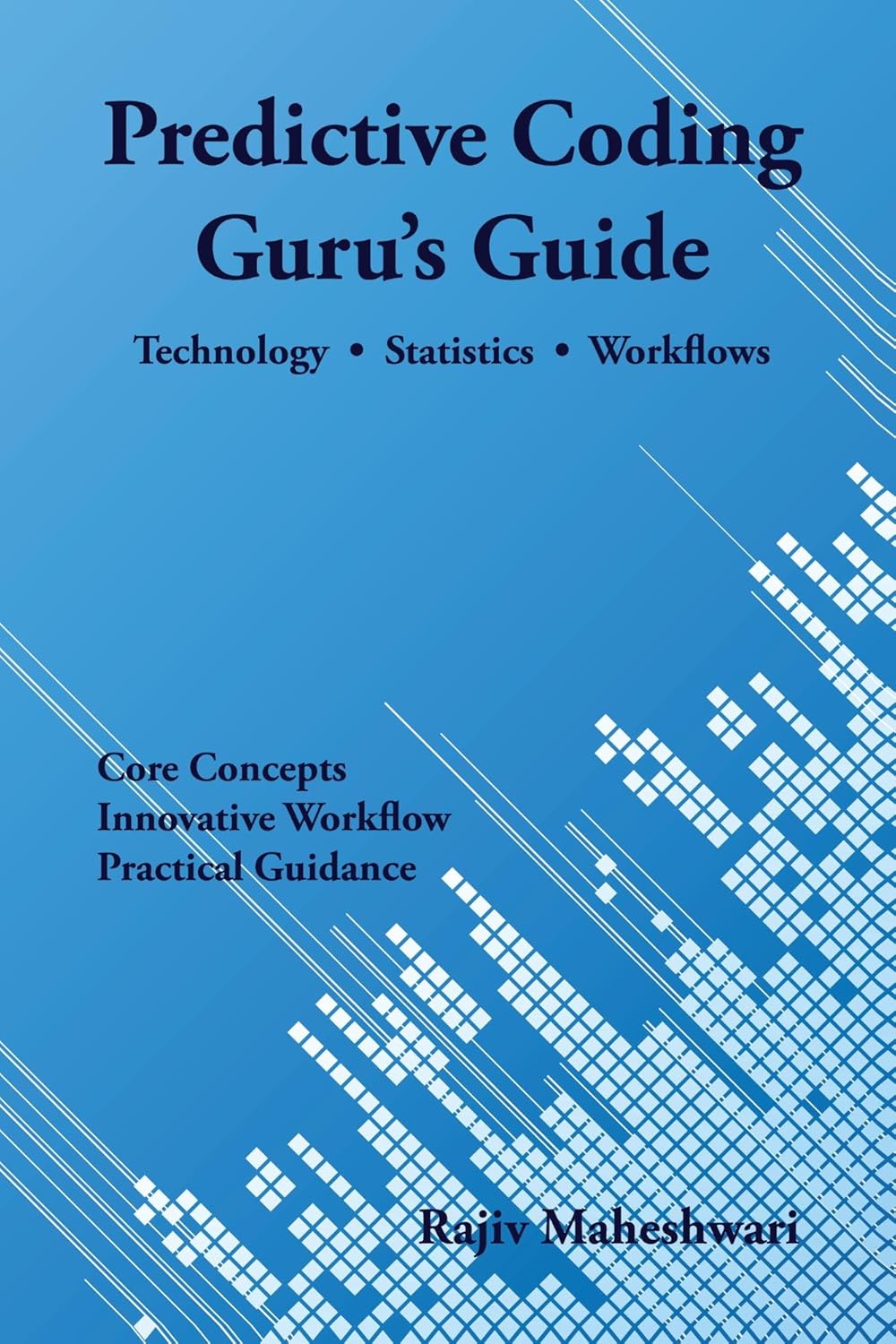 Amazon.com: Predictive Coding Guru's Guide: Technology, Statistics, and ...
