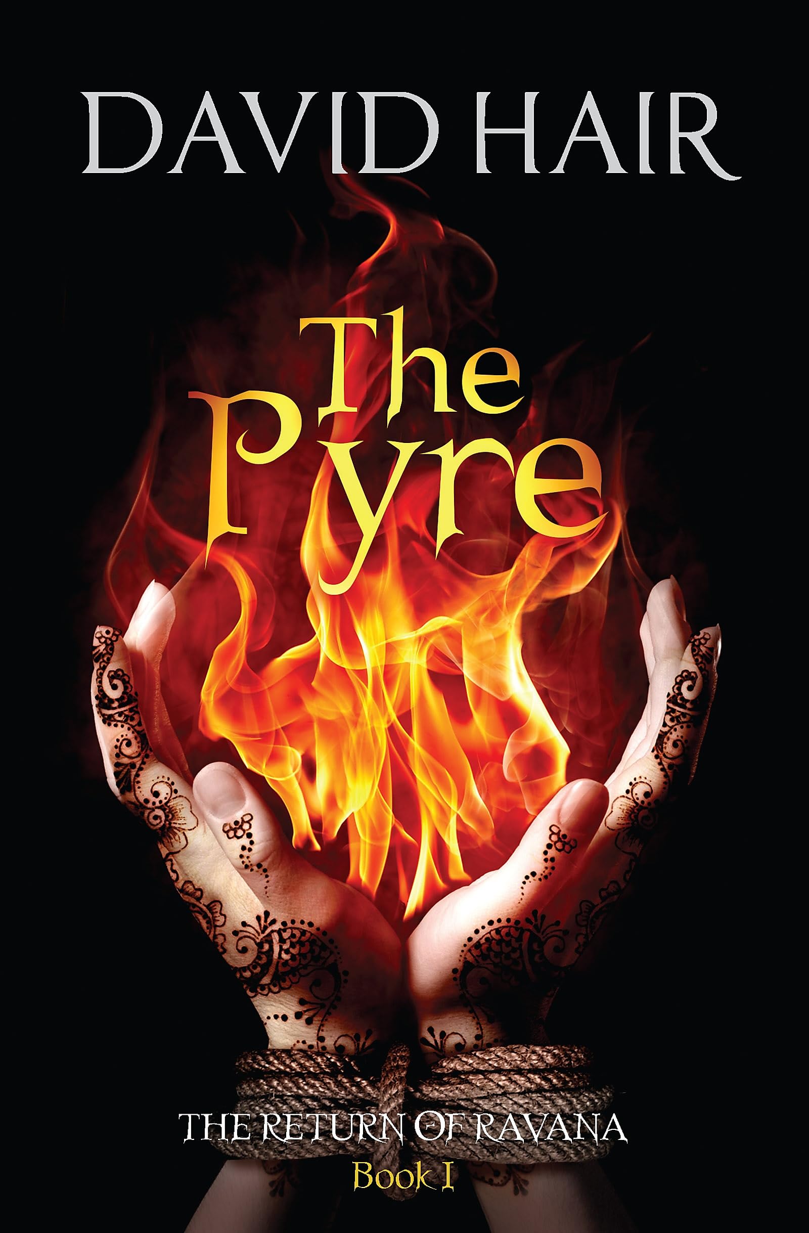The Pyre: The Return of Ravana Book 1: Amazon.co.uk: Hair, David ...