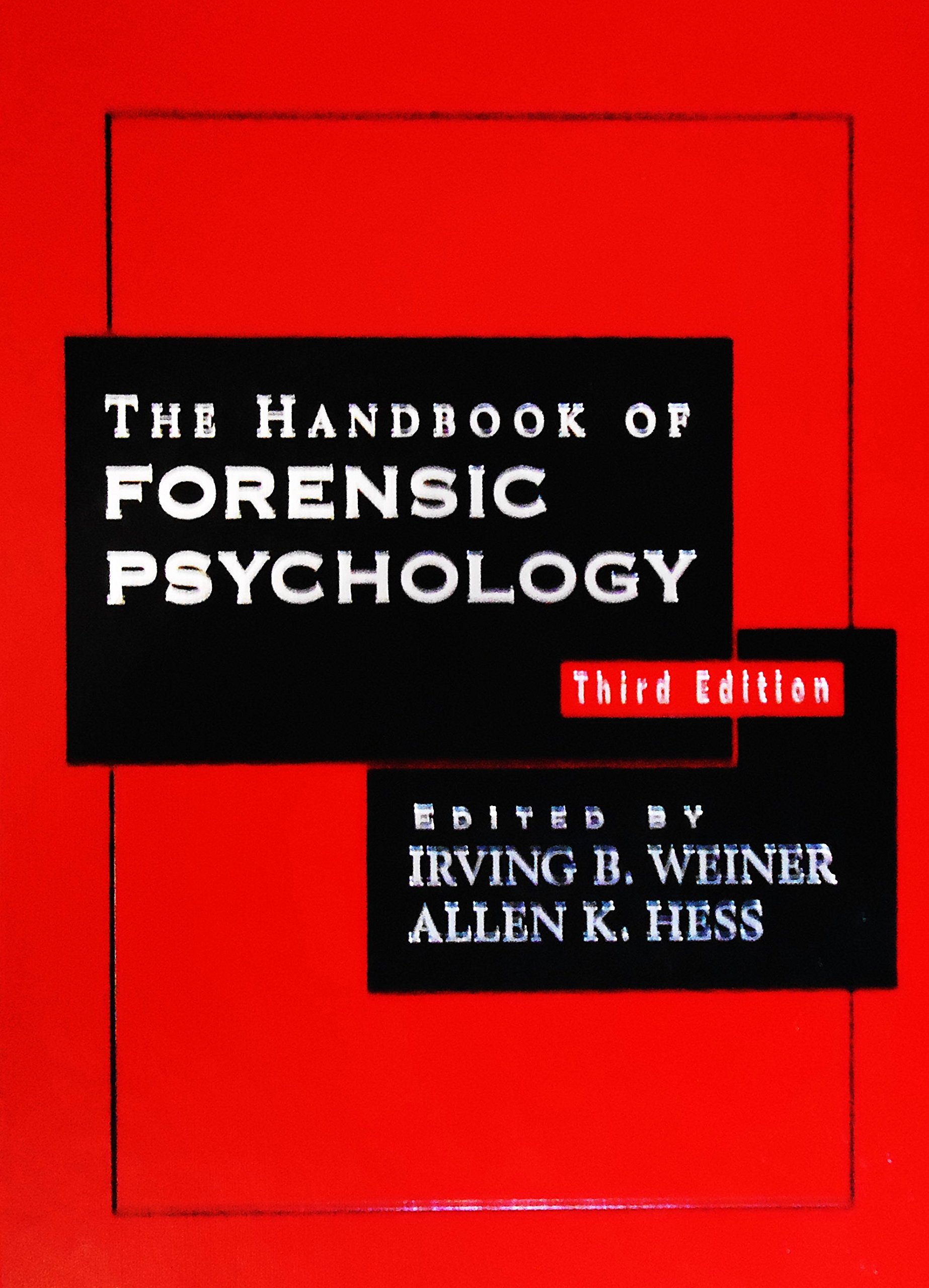 The Handbook of Forensic Psychology: Irving B. Weiner, Allen K. Hess: 9780471692324: Amazon.com ...