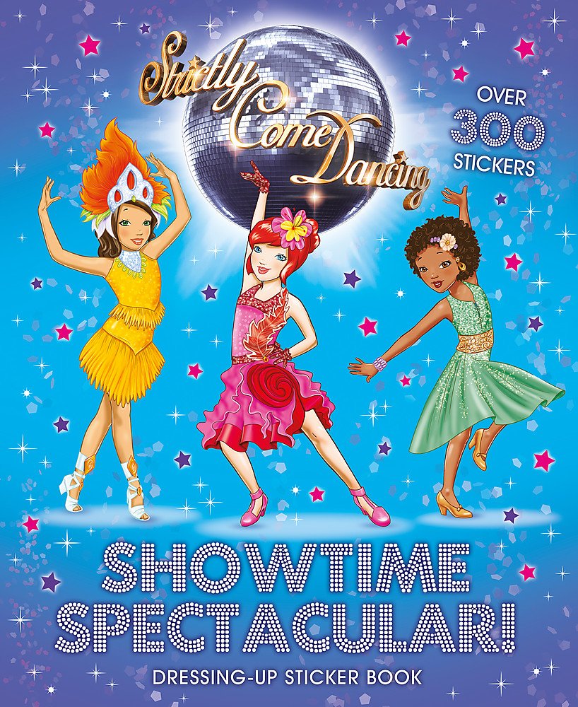 Strictly Come Dancing: Showtime Spectacular! Dressing Up Sticker Book ...