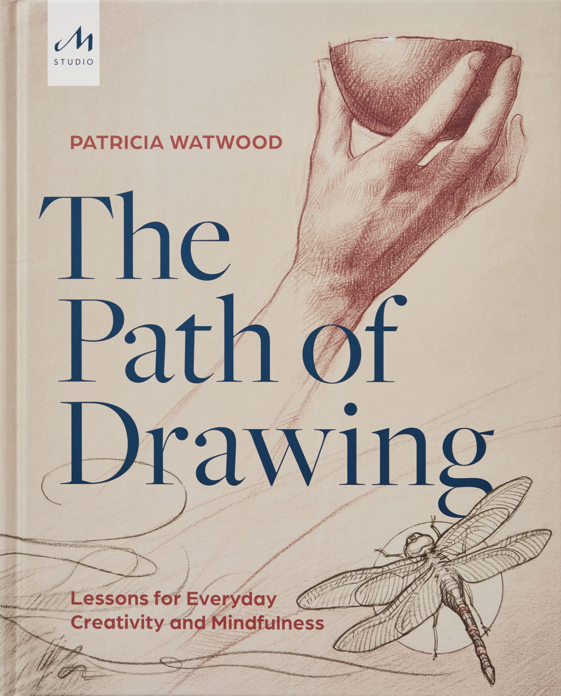 The Path of Drawing: Lessons for Everyday Creativity and Mindfulness ...