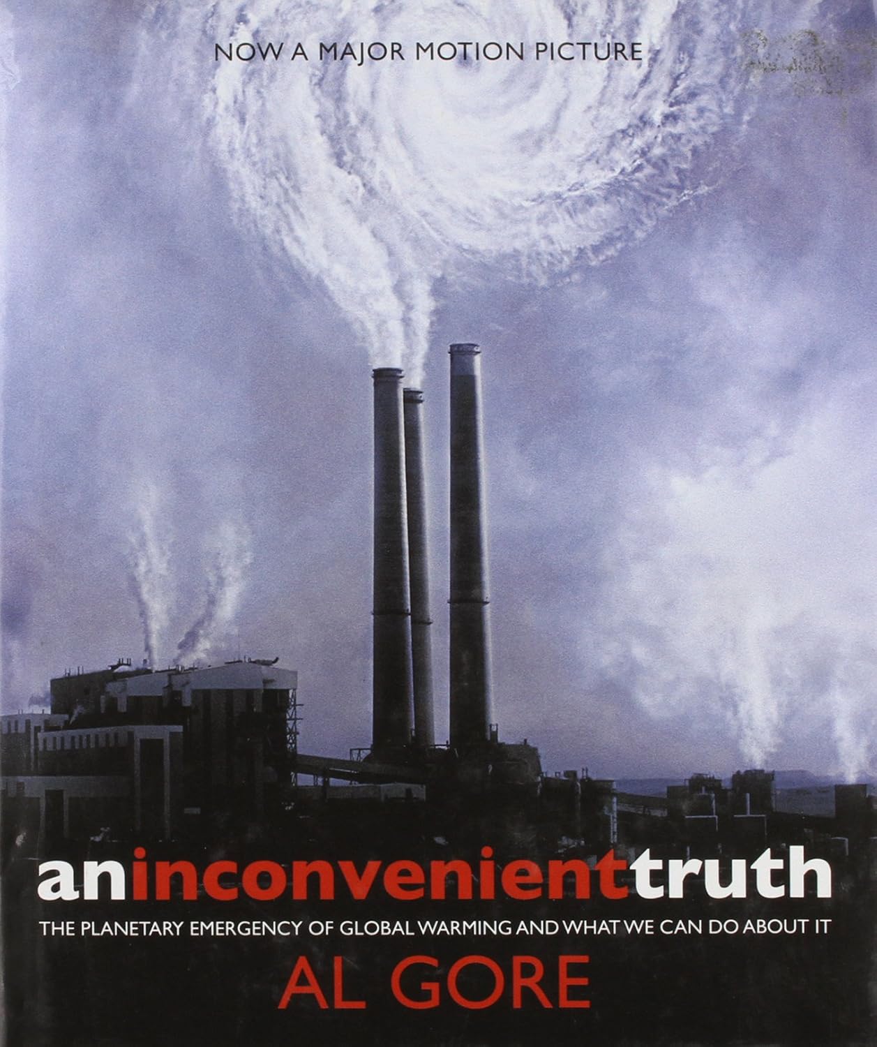 Inconvenient Truth: The Planetary Emergency of Global Warming and What ...